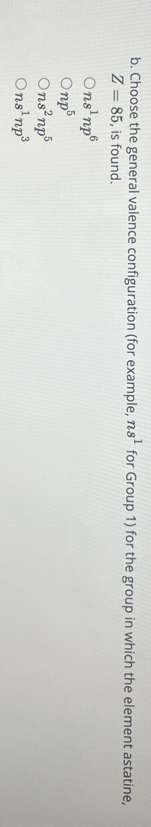 Solved b. ﻿Choose the general valence configuration (for | Chegg.com