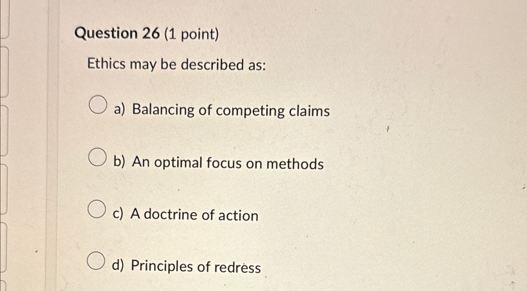 Solved Question 26 (1 ﻿point)Ethics may be described as:a) | Chegg.com
