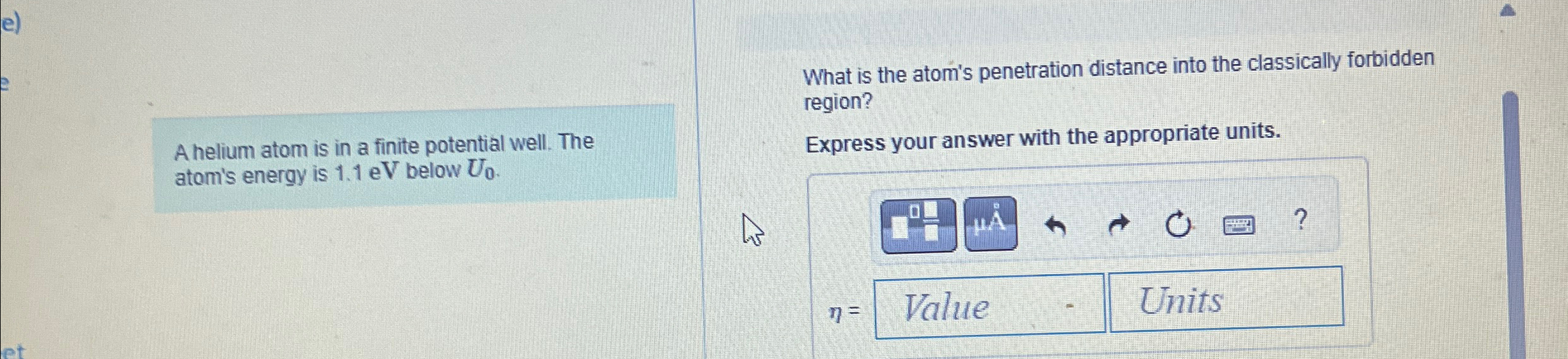 Solved e)A helium atom is in a finite potential well. The | Chegg.com