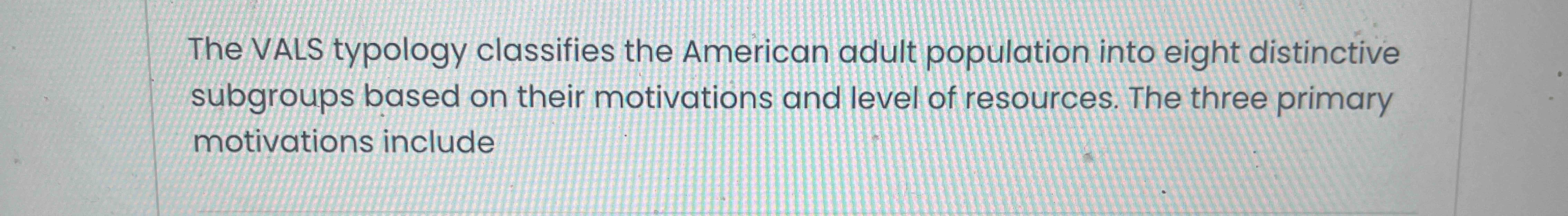 Solved The VALS typology classifies the American adult | Chegg.com