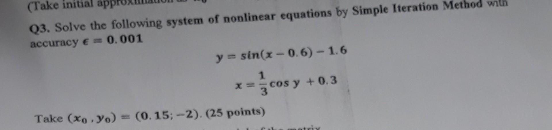 Solved Q3. Solve the following system of nonlinear equations | Chegg.com