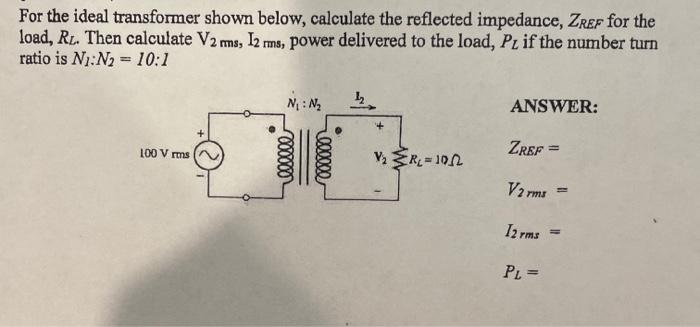 Solved For the ideal transformer shown below, calculate the | Chegg.com
