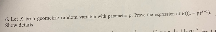Solved 6. Let X be a geometric random variable with | Chegg.com