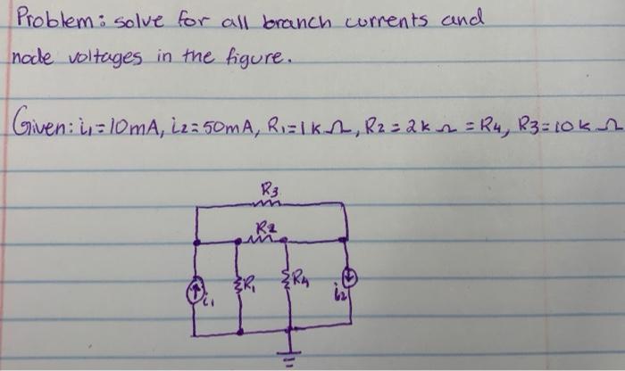 Solved Problem: solve for all branch currents and node | Chegg.com