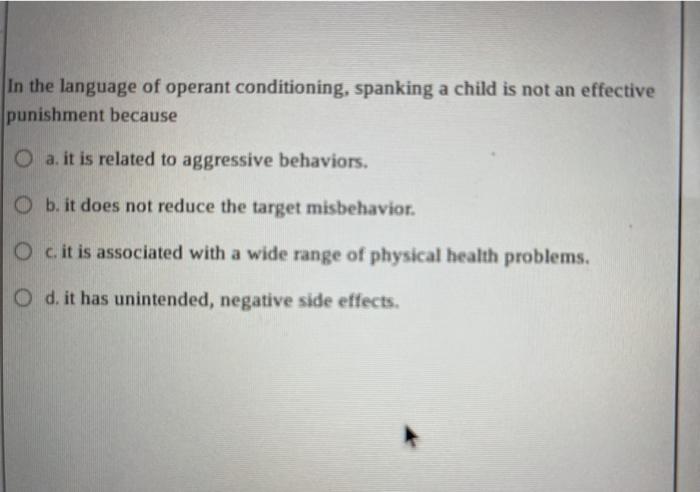 Solved In the language of operant conditioning, spanking a | Chegg.com
