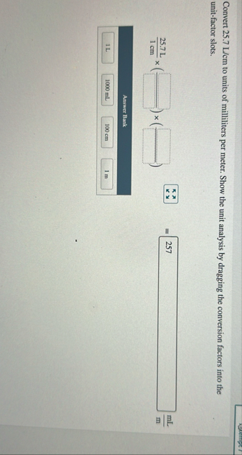 Solved Convert 25.7Lcm ﻿to units of milliliters per meter. | Chegg.com