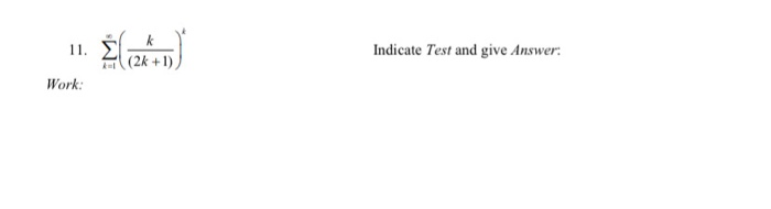 Solved Apply Ratio, Root, Comparison Tests in #11 to | Chegg.com