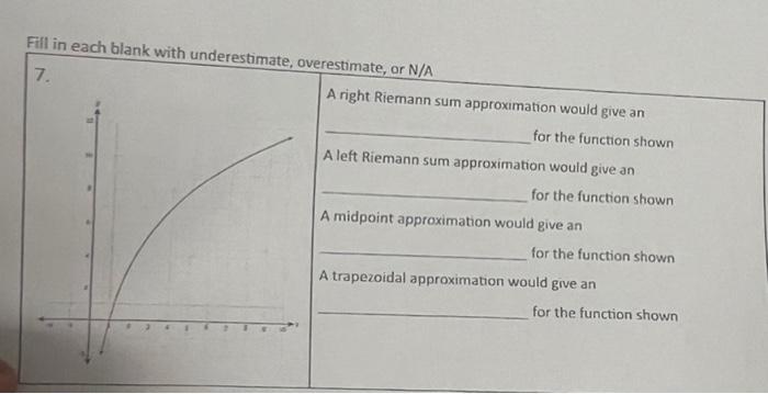 Solved Fill in each blank with underestimate, overestimate, | Chegg.com