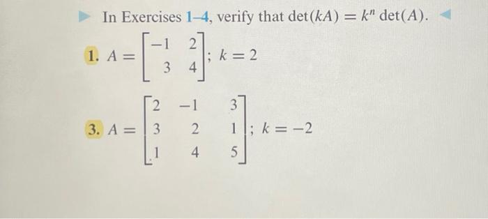 Solved In Exercises 1-4, verify that det(kA)=kndet(A) 1. | Chegg.com