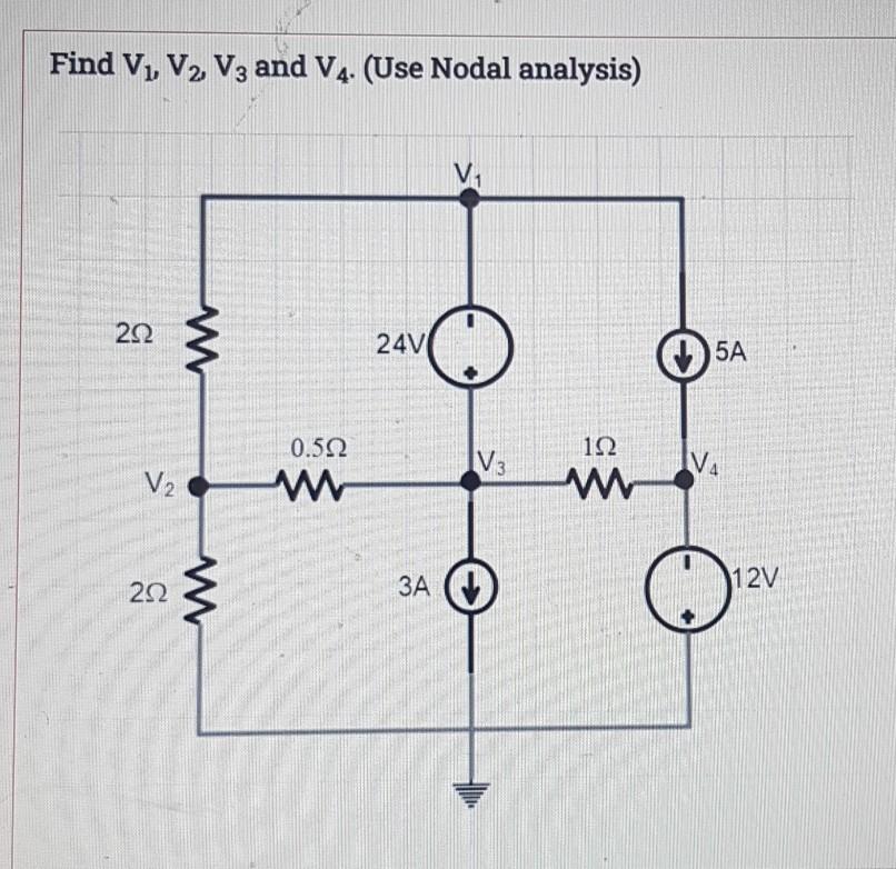 Solved Find V1, V2 V3 and V4. (Use Nodal analysis) 292 24V | Chegg.com