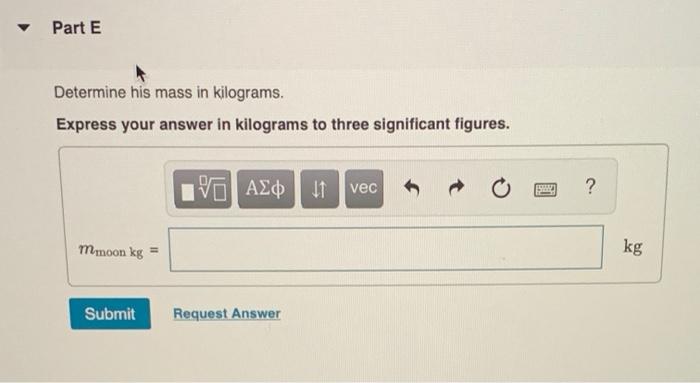 Solved Problem 1.20 A man weighs 200 lb on earth. Part A | Chegg.com