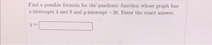 Solved Find a possible formula for the quadratic function | Chegg.com