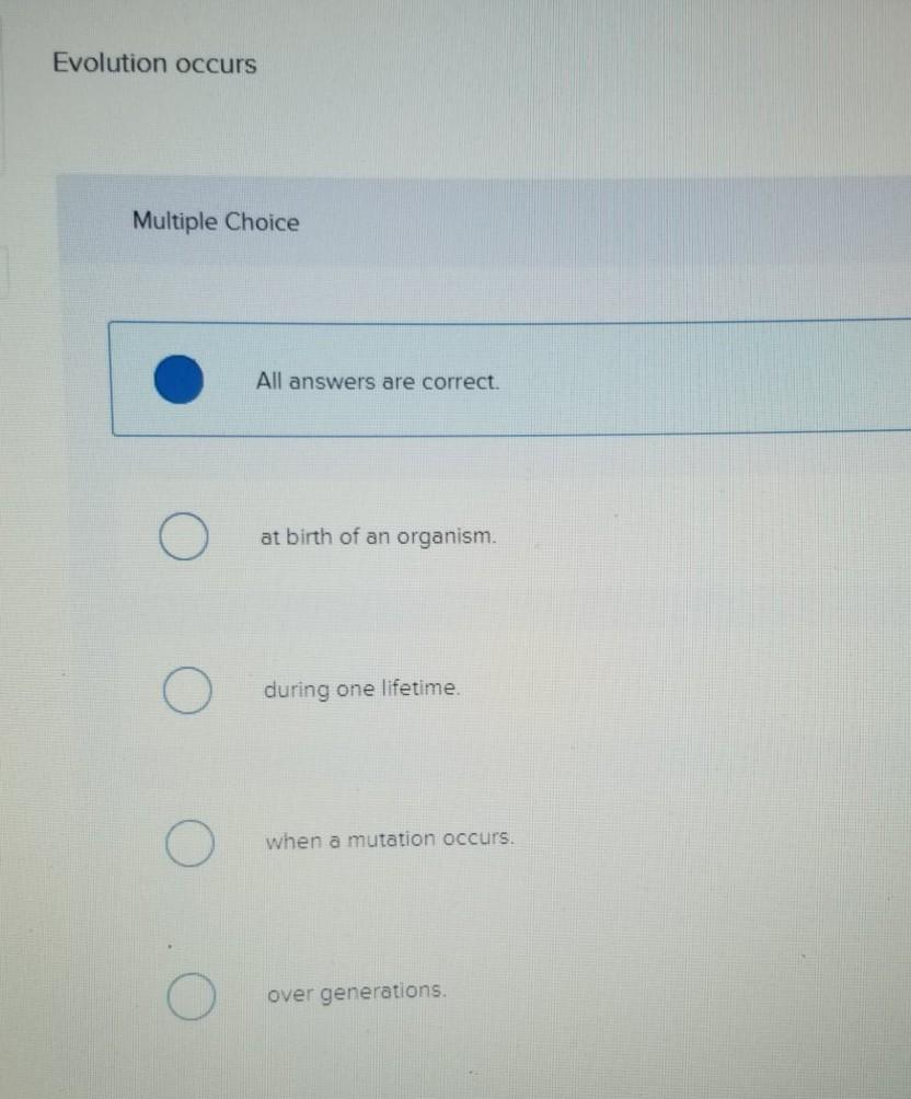 Solved Evolution occurs Multiple Choice All answers are | Chegg.com