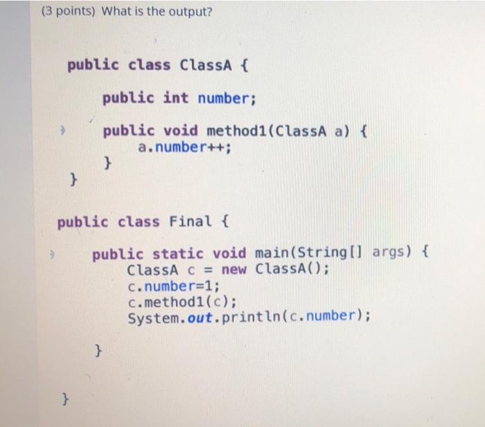 Solved (3 points) What is the output? public class ClassA { | Chegg.com