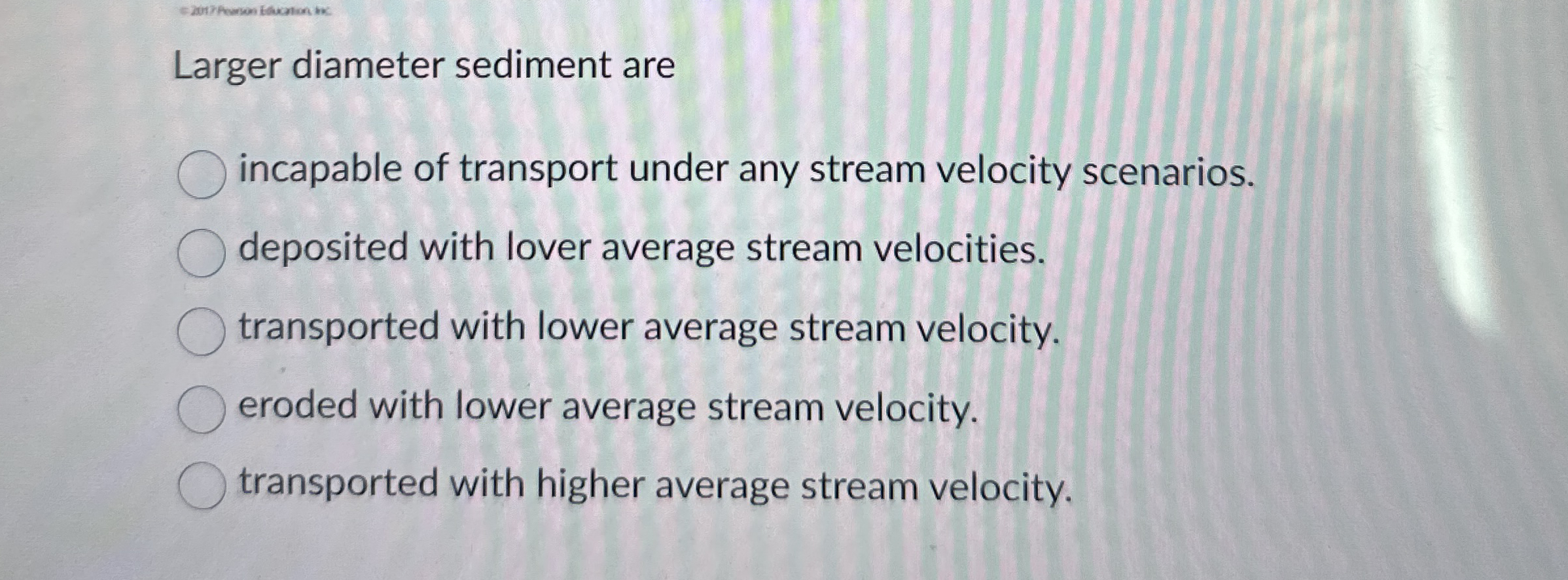 Solved Larger diameter sediment areincapable of transport | Chegg.com