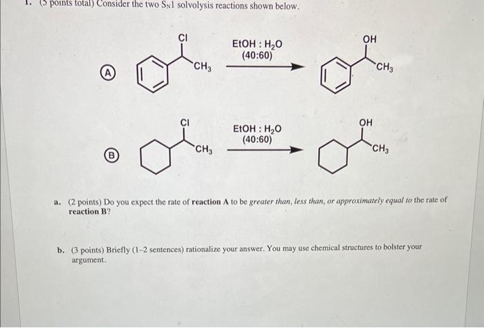 Solved 1. (5 points total) Consider the two SN1 solvolysis | Chegg.com Solved 1. (5 points total) Consider the two SN1 solvolysis | Chegg.com