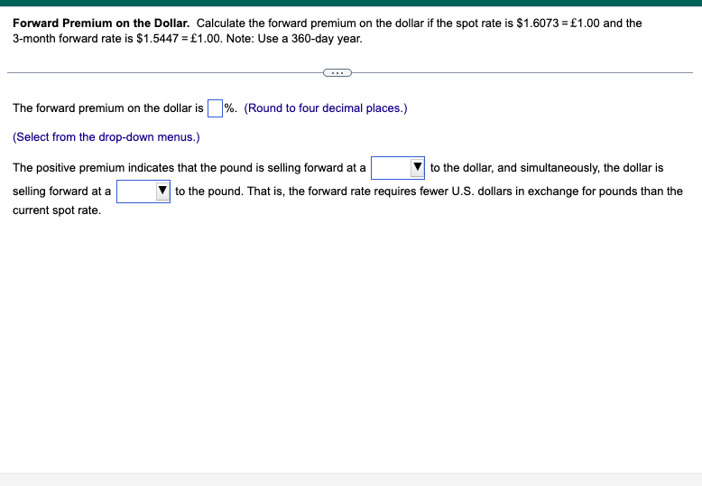 Solved Forward Premium on the Dollar. Calculate the forward | Chegg.com