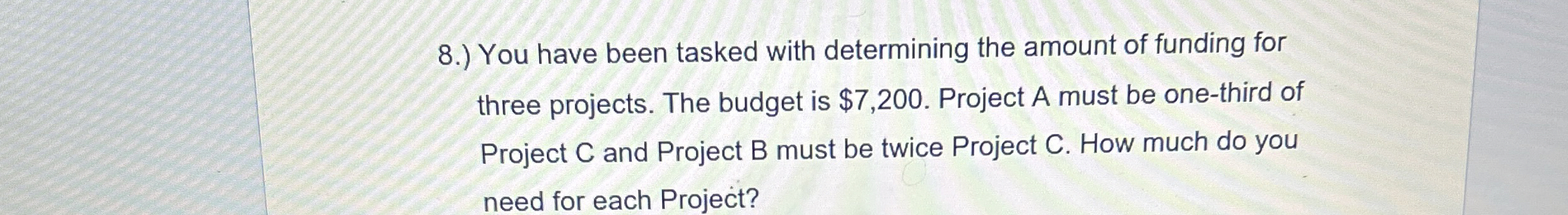 Solved 8.) ﻿You have been tasked with determining the amount | Chegg.com