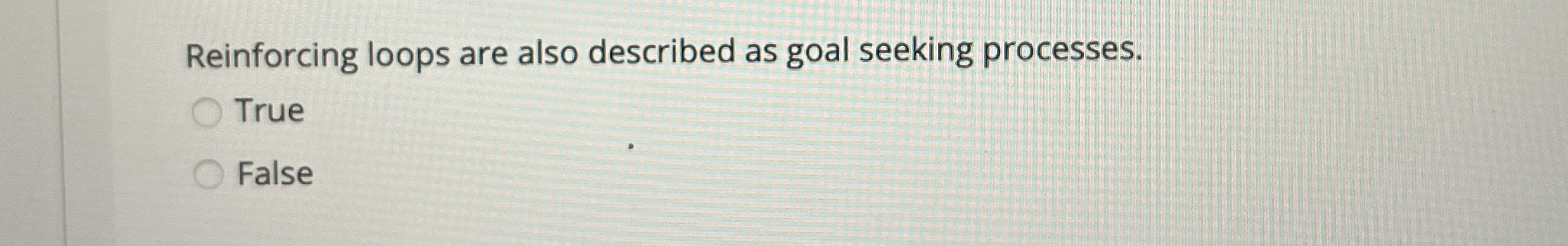 Solved Reinforcing loops are also described as goal seeking | Chegg.com