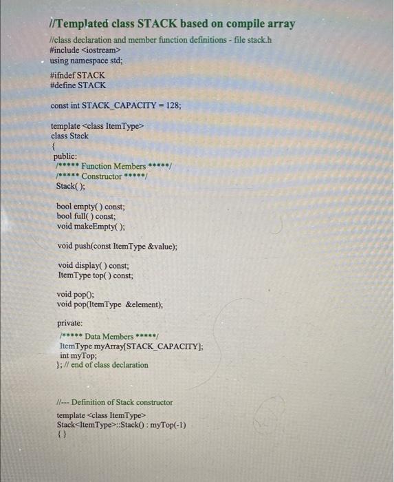 Solved //Templated class STACK based on compile | Chegg.com