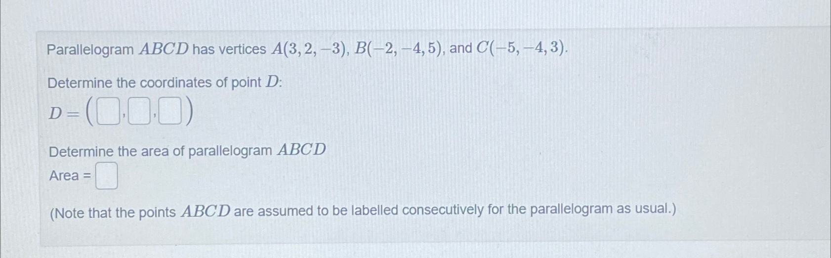 Solved Parallelogram ABCD has vertices A(3,2,-3),B(-2,-4,5), | Chegg.com