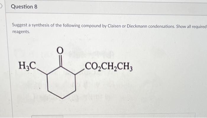Solved > Question 8 Suggest a synthesis of the following | Chegg.com