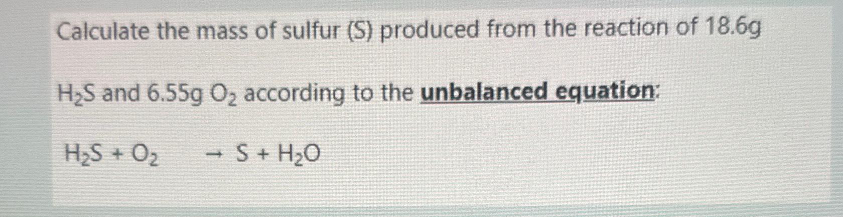 Solved Calculate the mass of sulfur (S) ﻿produced from the | Chegg.com