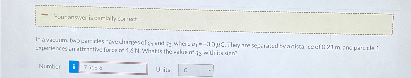 Solved Your answer is partially correct.In a vacuum, two | Chegg.com