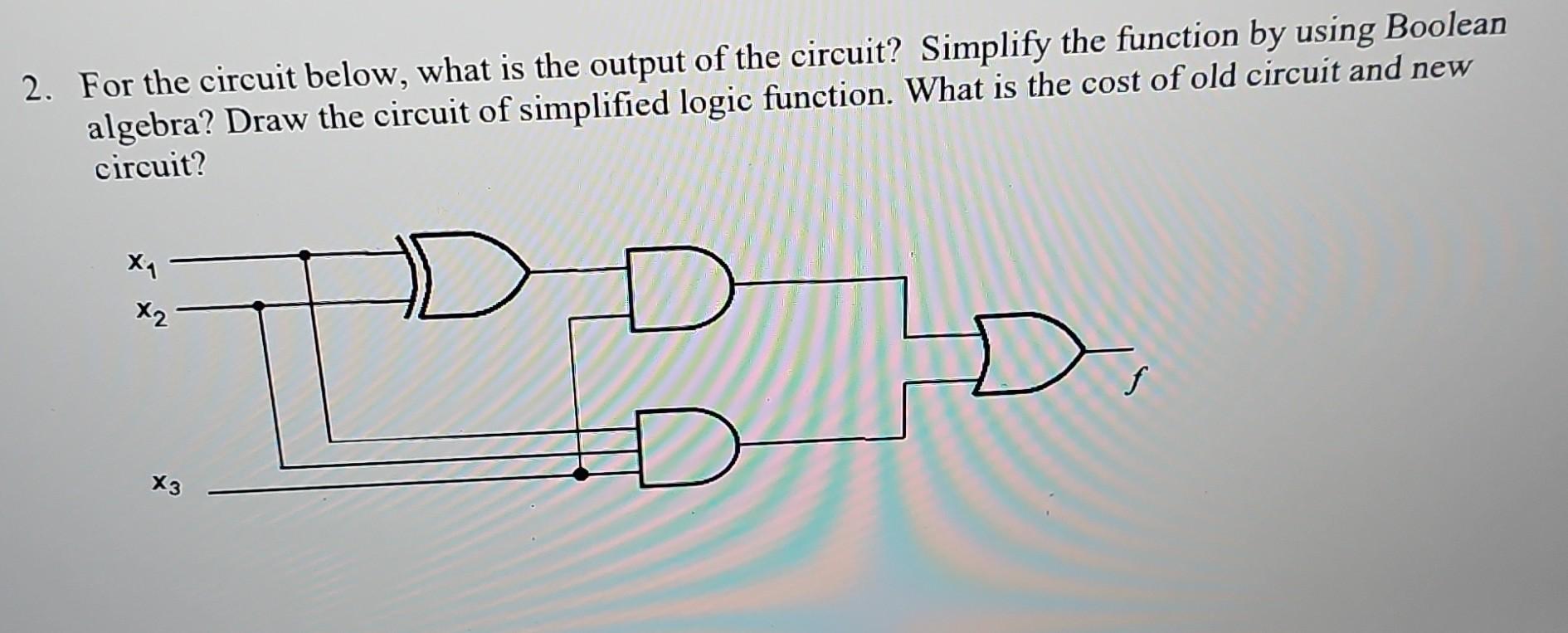Solved 2 For The Circuit Below What Is The Output Of The 