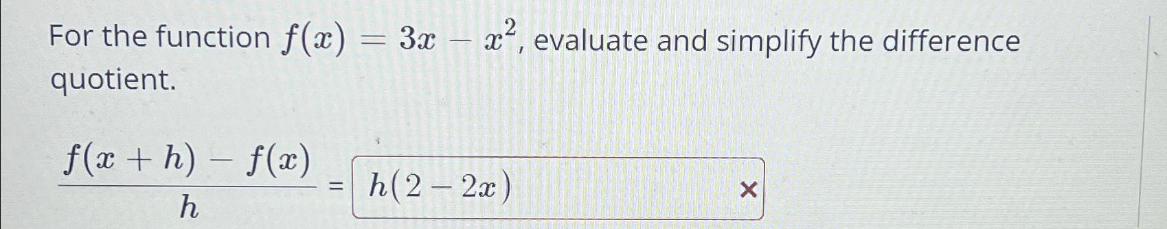 Solved For the function f(x)=3x-x2, ﻿evaluate and simplify | Chegg.com