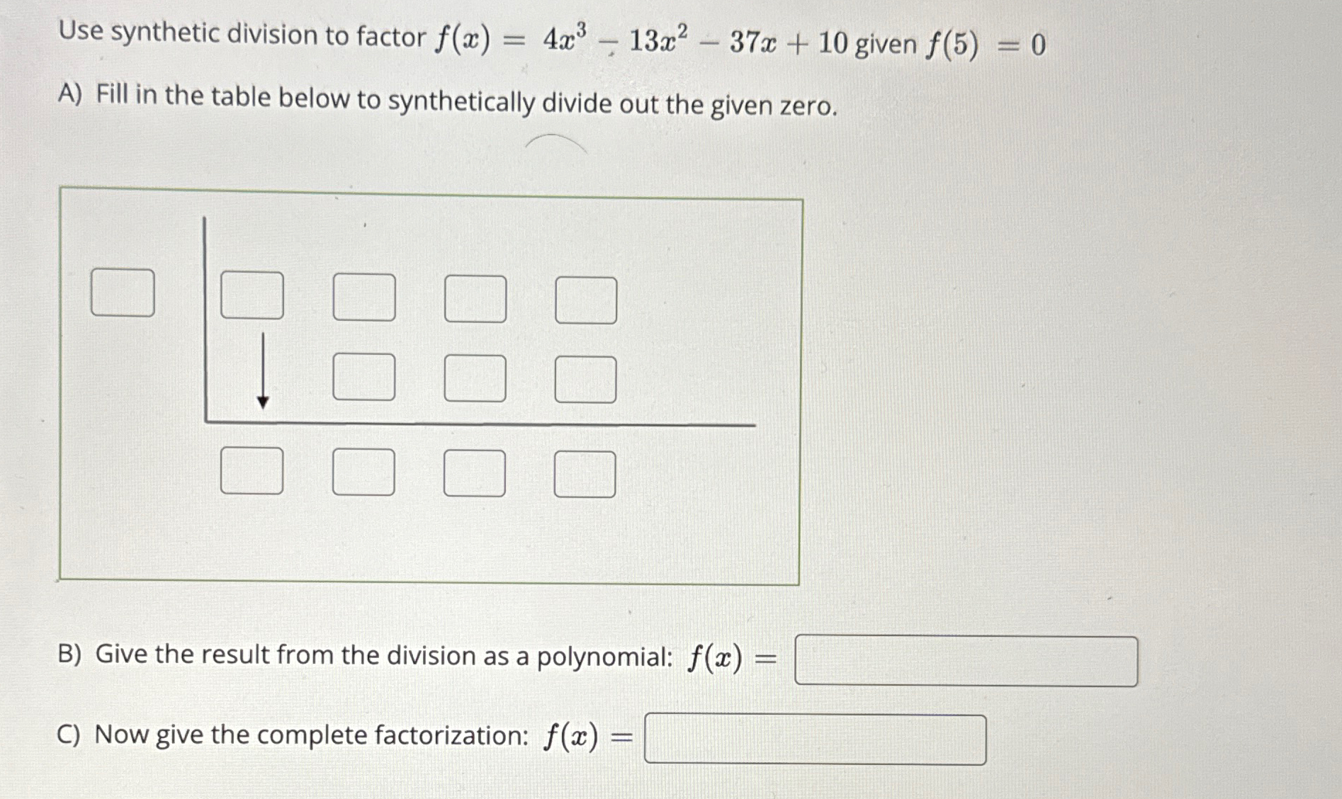 Solved Use synthetic division to factor f(x)=4x3-13x2-37x+10 | Chegg.com