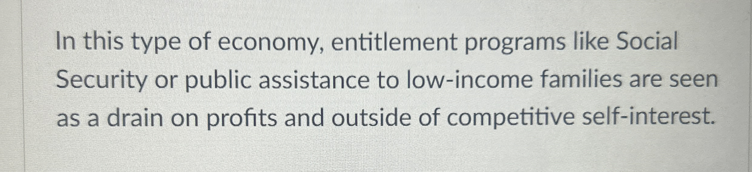 Solved In this type of economy, entitlement programs like | Chegg.com
