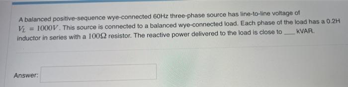 Solved A balanced positive-sequence wye-connected 60 Hz | Chegg.com
