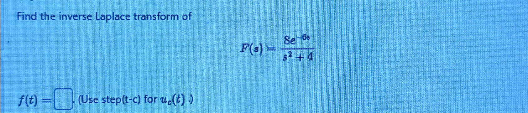 Solved Find the inverse Laplace transform | Chegg.com