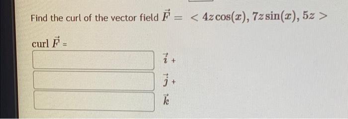 Solved Find the curl of the vector field | Chegg.com