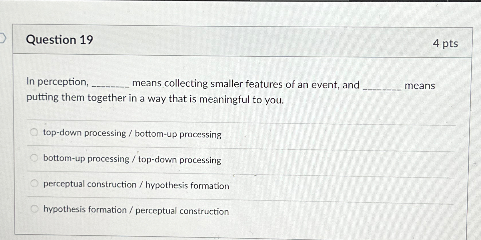Solved Question 194 ﻿ptsIn perception, means collecting | Chegg.com