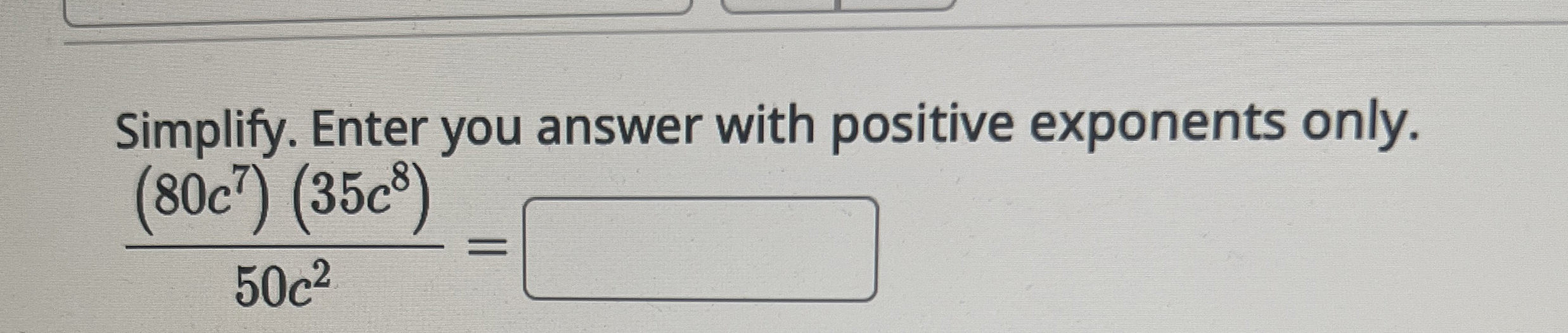 Solved Simplify. Enter you answer with positive exponents | Chegg.com