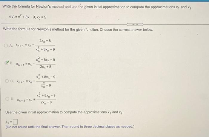 Solved Write the formula for Newton's method and use the | Chegg.com
