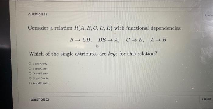 Solved Consider a relation R(A,B,C,D,E) with functional | Chegg.com