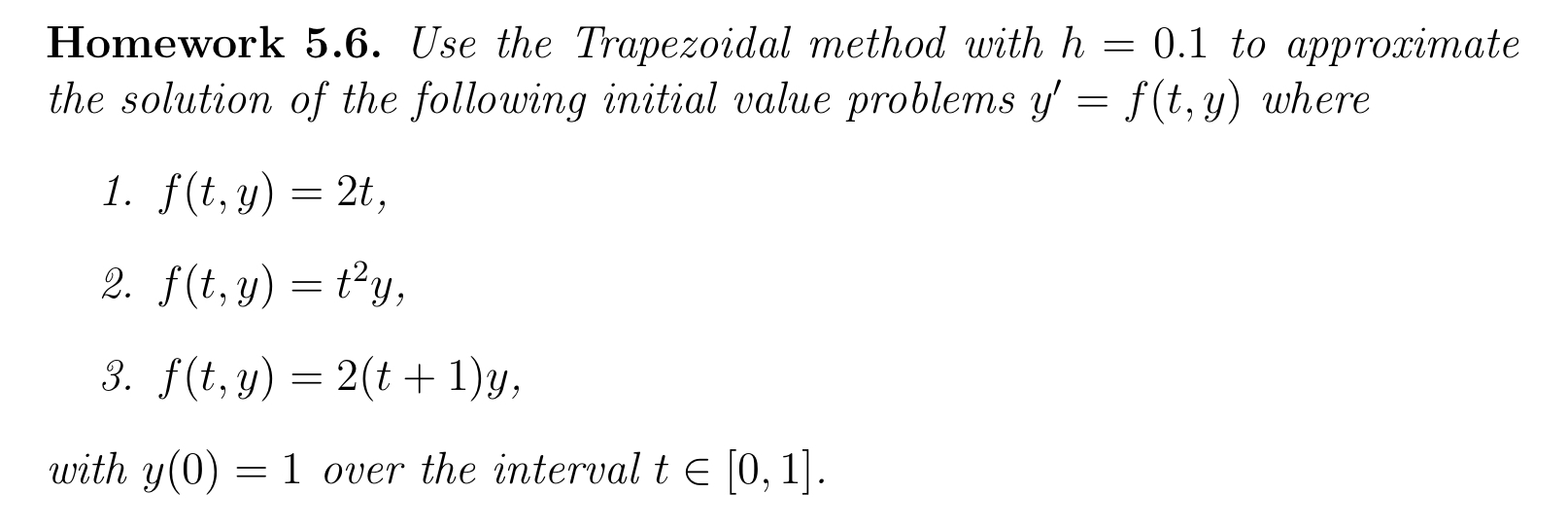 Solved Homework 5.6. ﻿Use the Trapezoidal method with h=0.1 | Chegg.com