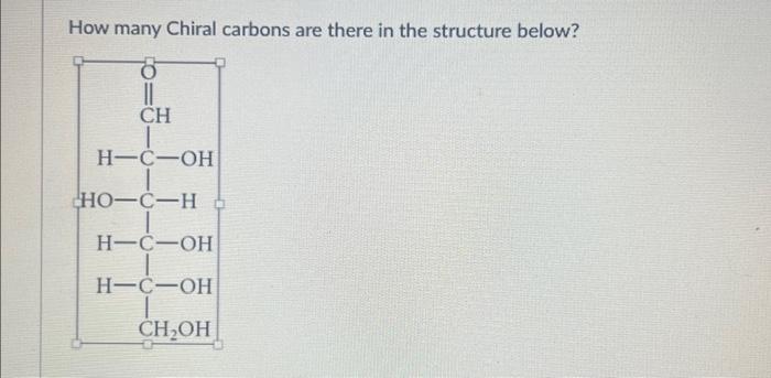 Solved How many Chiral carbons are there in the structure | Chegg.com