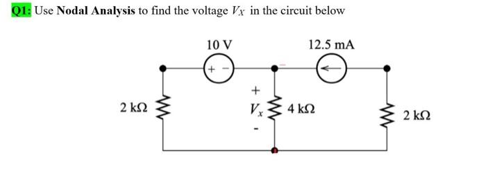 Solved Q1: Use Nodal Analysis to find the voltage VX in the | Chegg.com