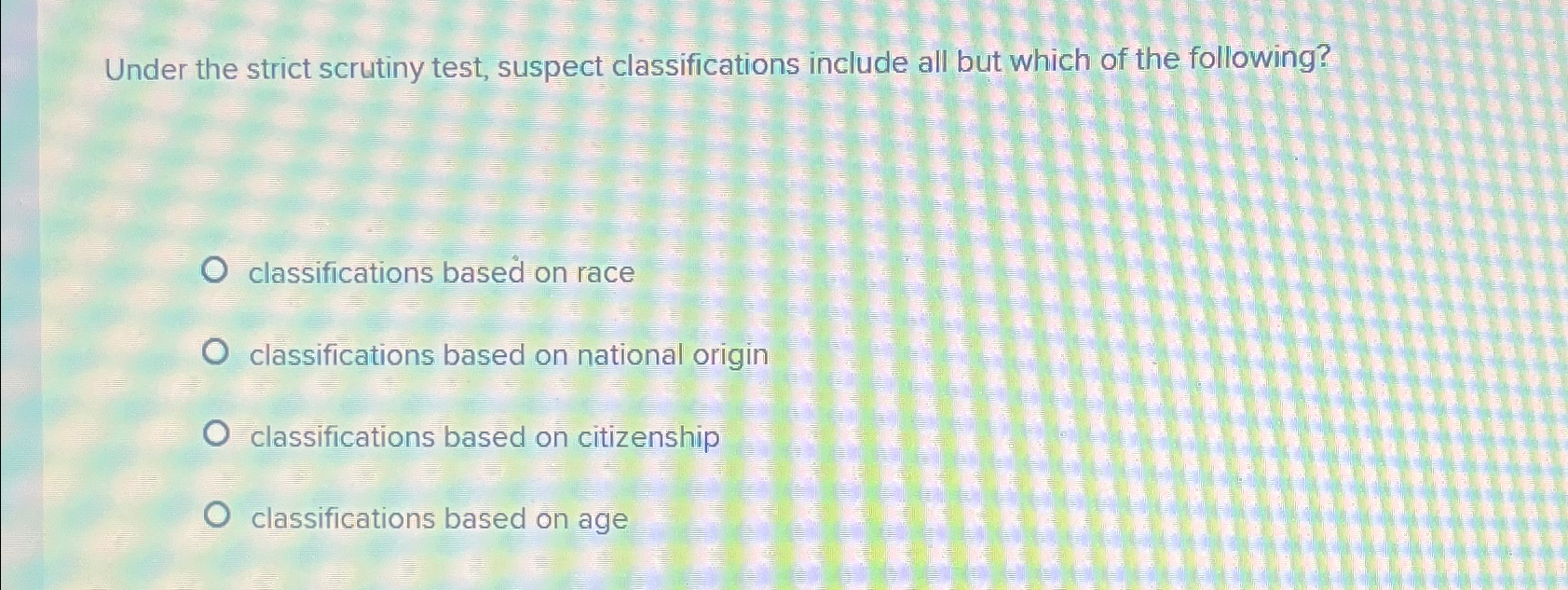 Solved Under the strict scrutiny test, suspect | Chegg.com