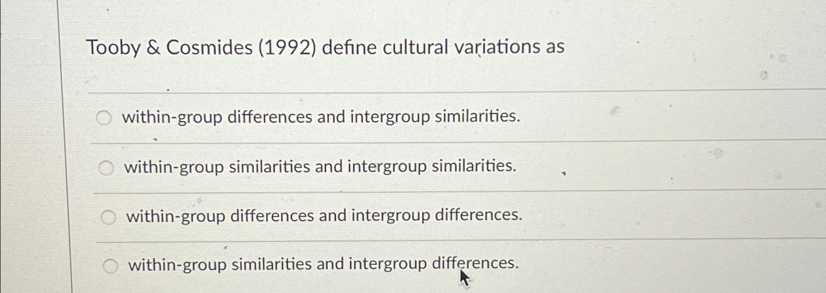 Solved Tooby & Cosmides (1992) ﻿define cultural variations | Chegg.com