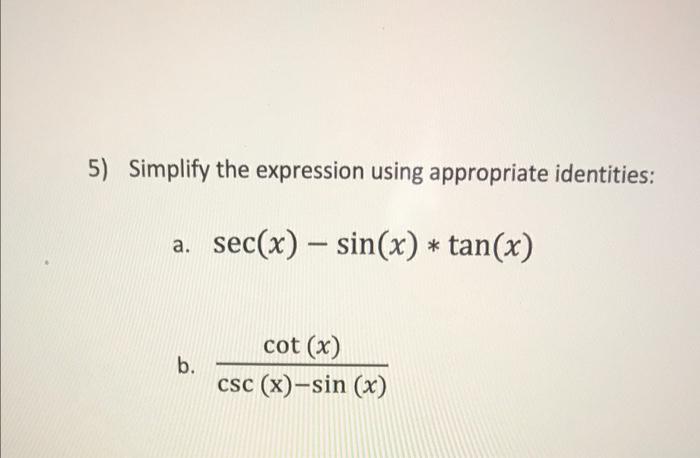 Solved 5) Simplify the expression using appropriate | Chegg.com