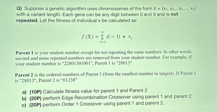 Solved Q) Suppose a genetic algorithm uses chromosomes of | Chegg.com