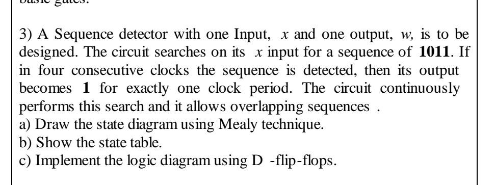 Solved 3) A Sequence detector with one Input, x and one | Chegg.com