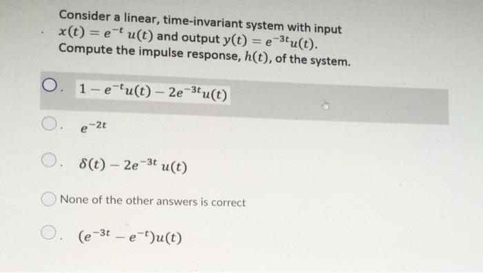 Solved Consider a linear, time-invariant system with input | Chegg.com