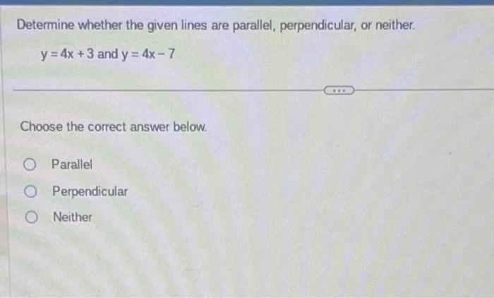 Solved Determine whether the given lines are parallel, | Chegg.com