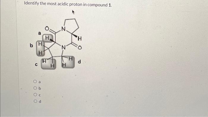 Solved Identify the most acidic proton in compound 1. | Chegg.com